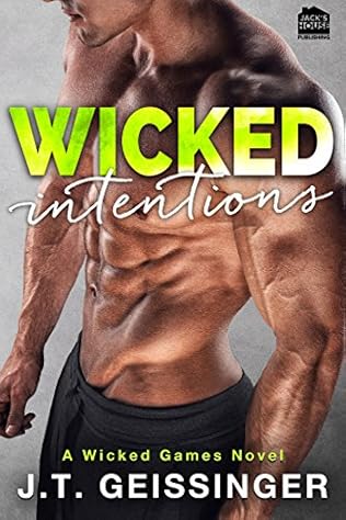 Wicked Intentions (Wicked Games , book 3) by J T Geissinger