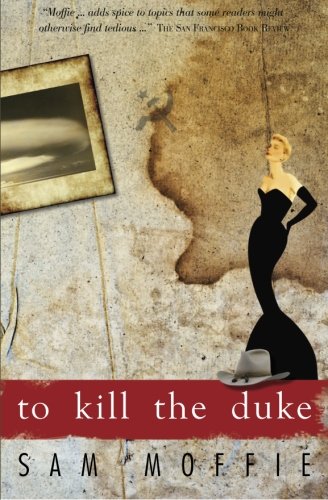 To Kill the Duke: Moffie, Sam: 9781461147060: Amazon.com: Books