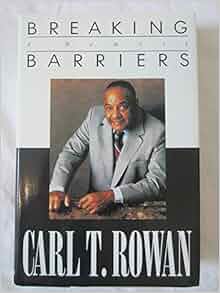 Breaking Barriers: A Memoir: Carl T. Rowan: 9780316759779: Amazon.com ...