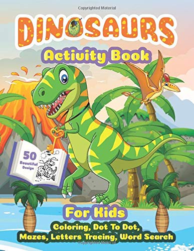 Dinosaurs activity book for kids: The Amazing Dinosaur Activity book ...