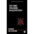 On the Spanish Inquisition - Imperium Press (Studies in Reaction): De ...