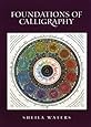 Foundations of Calligraphy: Sheila Waters: 9780966530513: Amazon.com: Books