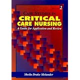 Case Studies in Critical Care Nursing: A Guide for Application and ...