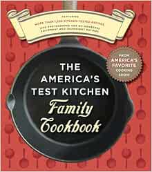 The America's Test Kitchen Family Cookbook: America's Test Kitchen ...