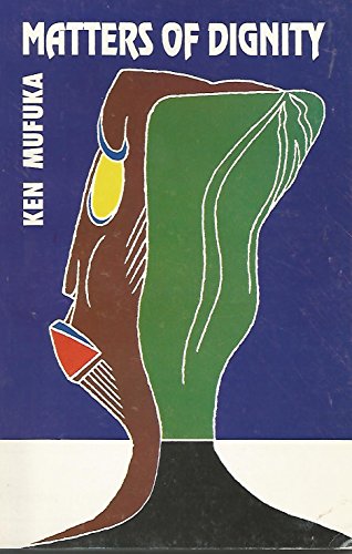 Matters of Dignity: Short Stories: Ken Nyamavaro Mufuka: 9780797411715 ...