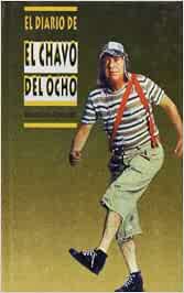 El diario del chavo del ocho: 9788487482496: Books - Amazon.ca