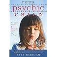 Amazon.com: Your Psychic Child: How to Raise Intuitive & Spiritually ...