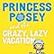 Amazon.com: Princess Posey and the Crazy, Lazy Vacation (Princess Posey ...