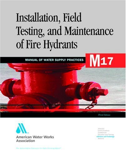Installation, Field Testing and Maintenance of Fire Hydrants (M17 ...
