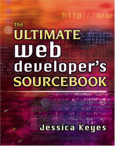 The Ultimate Web Developer's Sourcebook: Keyes, Jessica: 9780814471210: Amazon.com: Books