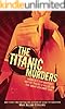 The Titanic Murders (Disaster) - Kindle edition by Max Allan Collins ...