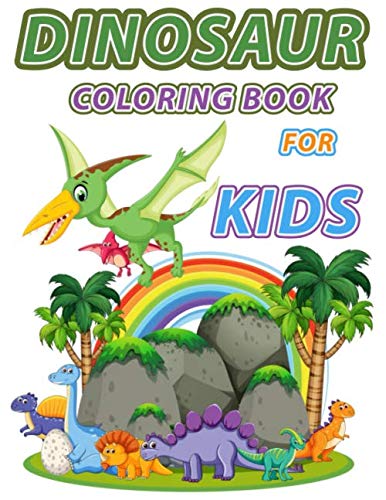 Dinosaur Coloring Book For Kids: Discover a world of coloring fun with ...