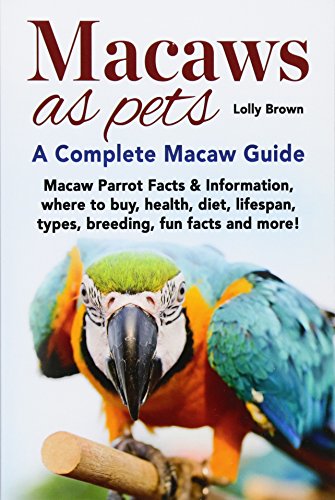 Macaws as Pets: Macaw Parrot Facts & Information, where to buy, health ...
