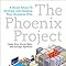 Buy Phoenix Project: A Novel About It, Devops, And Helping Your ...