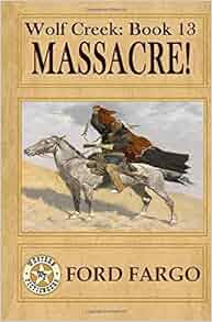 Wolf Creek: Massacre! (Volume 13): Ford Fargo, Jerry Guin, Jackson ...