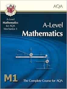 AS/A Level Maths for AQA - Mechanics 1: Student Book by CGP Books (2012 ...
