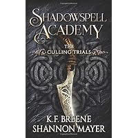 Shadowspell Academy: The Culling Trials: Mayer, Shannon, Breene, K.F ...