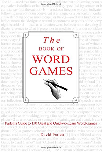 The Book of Word Games: Parlett's Guide to 150 Great and Quick-To-Learn ...