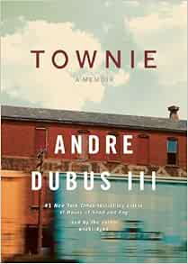 Townie: A Memoir: Andre Dubus III, Andre Dubus III: 9781441781581 ...