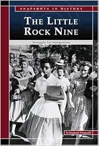 Amazon.com: The Little Rock Nine: Struggle for Integration (Snapshots ...