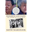 Elizabeth and Hazel: Two Women of Little Rock: David Margolick ...