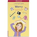 A Smart Girl's Guide: Worry: How to Feel Less Stressed and Have More ...