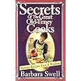 Secrets of the Great Old-Timey Cooks: Historic Recipes, Lore & Wisdom ...