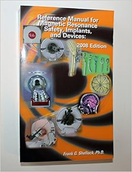 Reference Manual for Magnetic Resonance Safety, Implants, and Devices ...