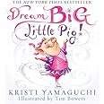 Amazon.com: Dream Big, Little Pig!: An Inspiring Figure Skating Book ...
