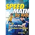 Speed Math for Kids: The Fast, Fun Way To Do Basic Calculations ...