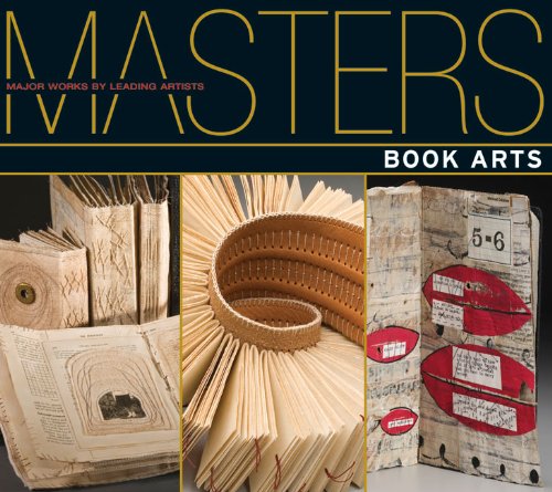 Masters: Book Arts: Major Works by Leading Artists: Lark Books ...