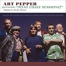 PEPPER AS THE SPICE OF LIFE…Art Pepper Presents West Coast Sessions ...