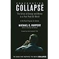 Confronting Collapse: The Crisis of Energy and Money in a Post Peak Oil ...