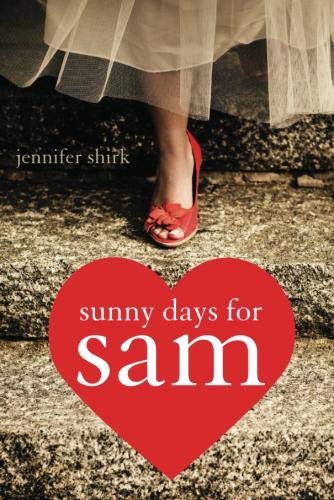 Sunny Days for Sam: Shirk, Jennifer: 9781611097689: Amazon.com: Books