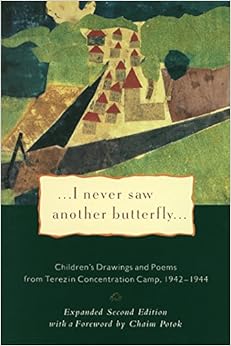 I Never Saw Another Butterfly: Children's Drawings and Poems from the ...