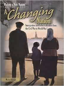 A Changing Nation (Making a New Nation): Burgan, Michael: 9781403478375 ...