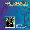 Amazon.com: Matriarch: Iroquois Women's Songs