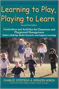 Learning to Play, Playing to Learn: Curriculum and Activities for ...