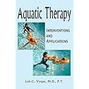 Aquatic Therapy: Interventions and Applications: 9781882883547 ...