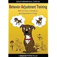 Behavior Adjustment Training: BAT for Fear, Frustration, and Aggression ...