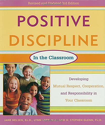Positive Discipline in the Classroom, Revised 3rd Edition: Developing ...