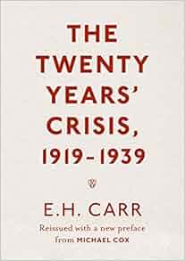Amazon.com: The Twenty Years' Crisis, 1919-1939: Reissued with a new ...