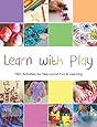 Amazon.com: Learn with Play: 150+ Activities for Year-round Fun ...