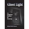 Ghost Light: An Introductory Handbook for Dramaturgy (Theater in the ...