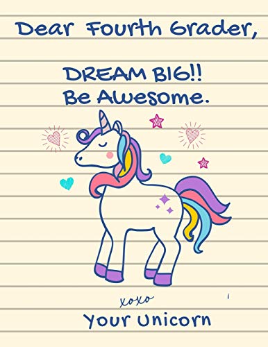 Dear Fourth Grader, Dream Big!! Be Awesome. XOXO Your Unicorn: Cute ...
