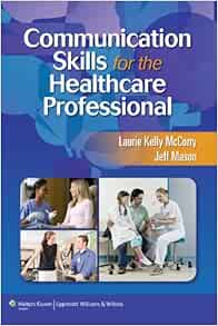 Communication Skills for the Healthcare Professional: 9781582558141 ...