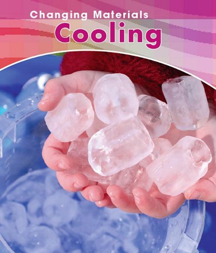 Cooling (Changing Materials): Oxlade, Chris, Rissman, Rebecca ...