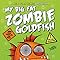 Amazon.com: My Big Fat Zombie Goldfish (My Big Fat Zombie Goldfish, 1 ...