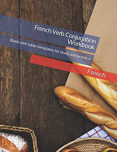 French Verb Conjugation Workbook: Blank verb table templates for study ...