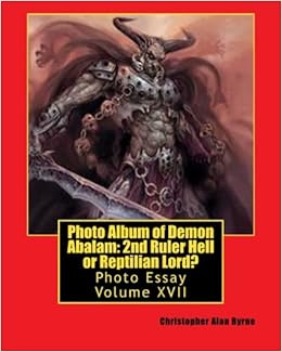 Photo Album of Demon Abalam: 2nd Ruler Hell or Reptilian Lord?: Photo ...